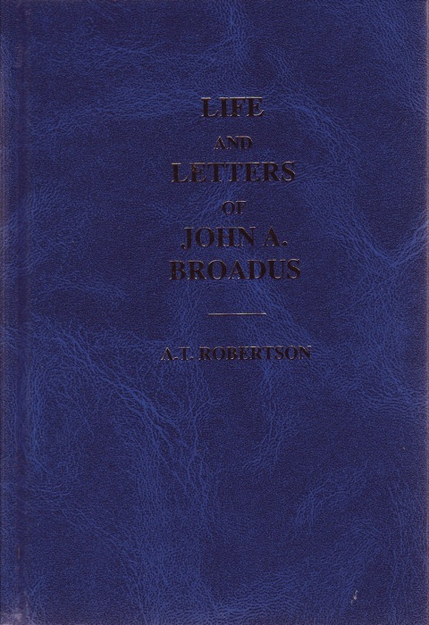 LIFE AND LETTERS OF JOHN A BROADUS – Good Neighbours Bookshop ...