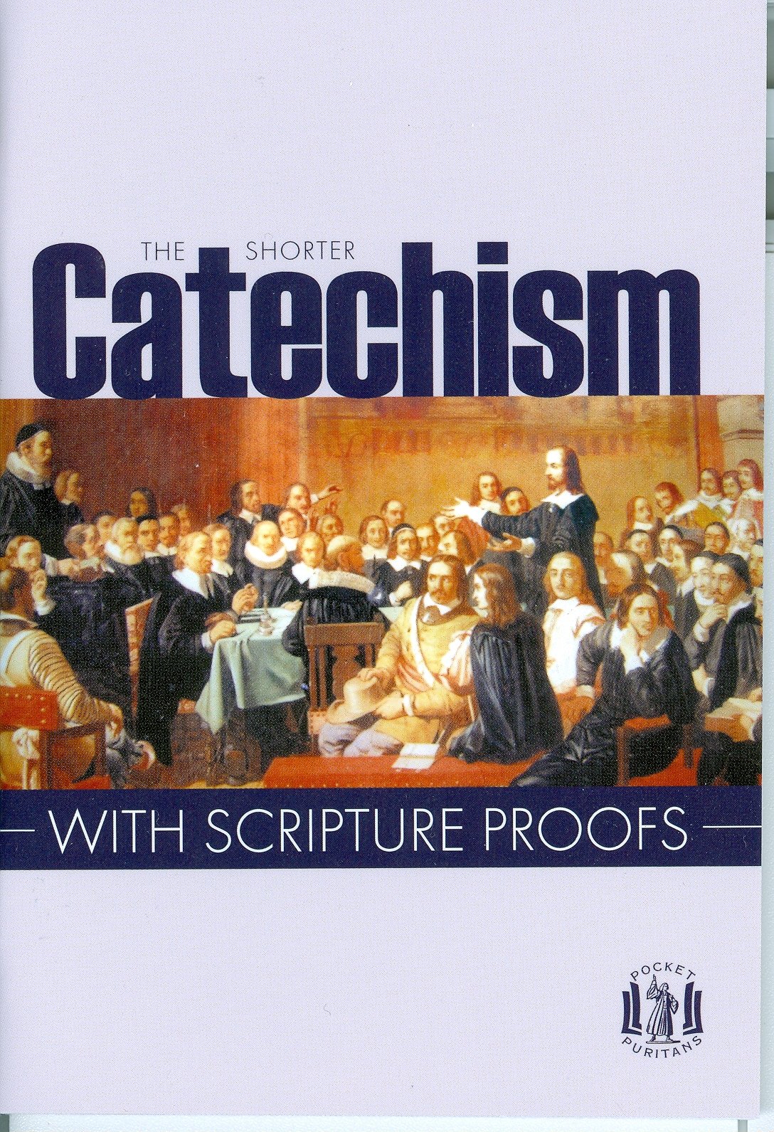 SHORTER CATECHISM AND SCRIPTURE PROOF – Good Neighbours Bookshop ...
