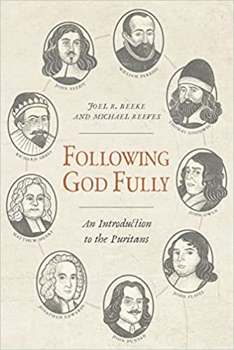FOLLOWING GOD FULLY, AN INTRO TO PURITAN – Good Neighbours Bookshop ...